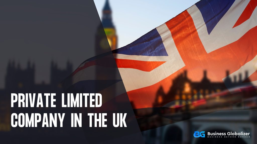 Private Limited Company In The UK: The Top Business Structure