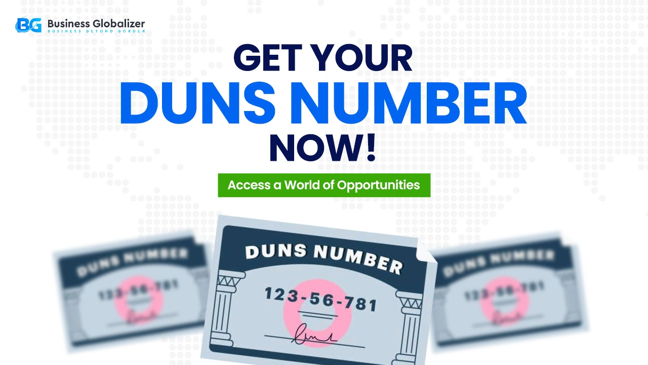Get Your D-U-N-S Number For Global Business Credibility